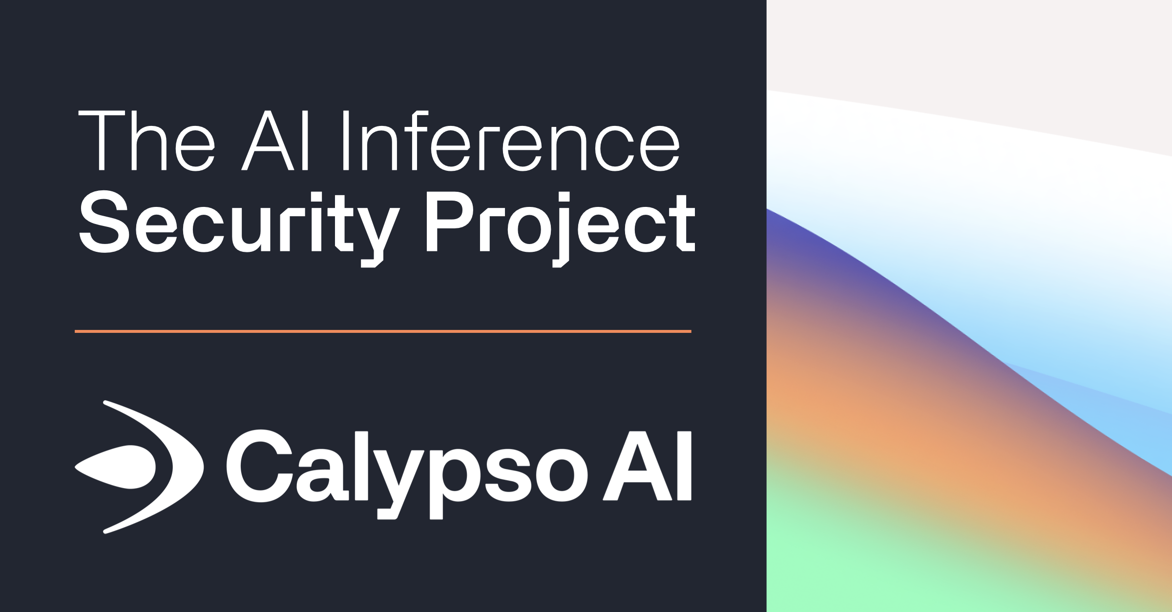 The AI Inference Security Project - CalypsoAI