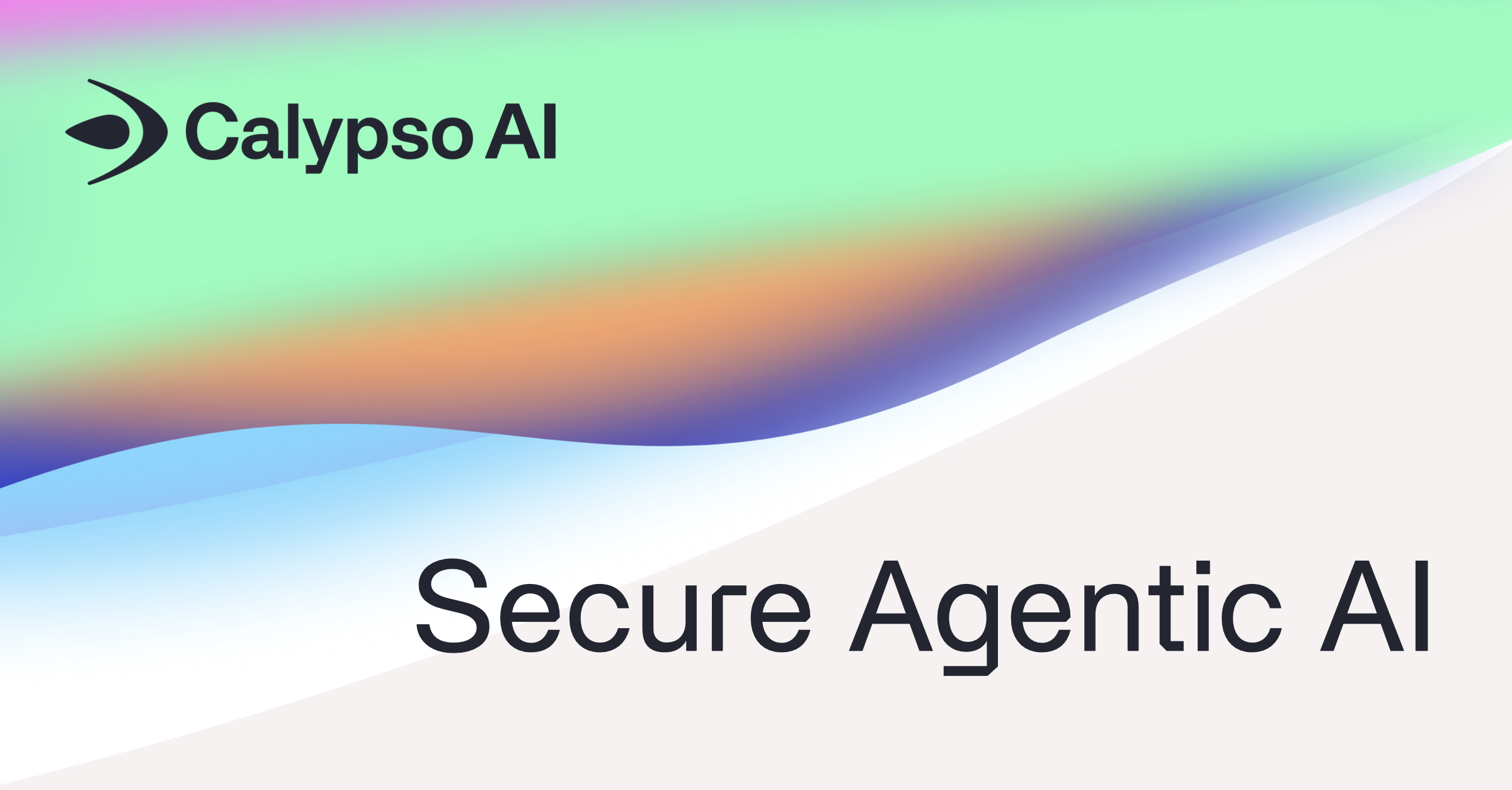Secure Agentic AI - CalypsoAI